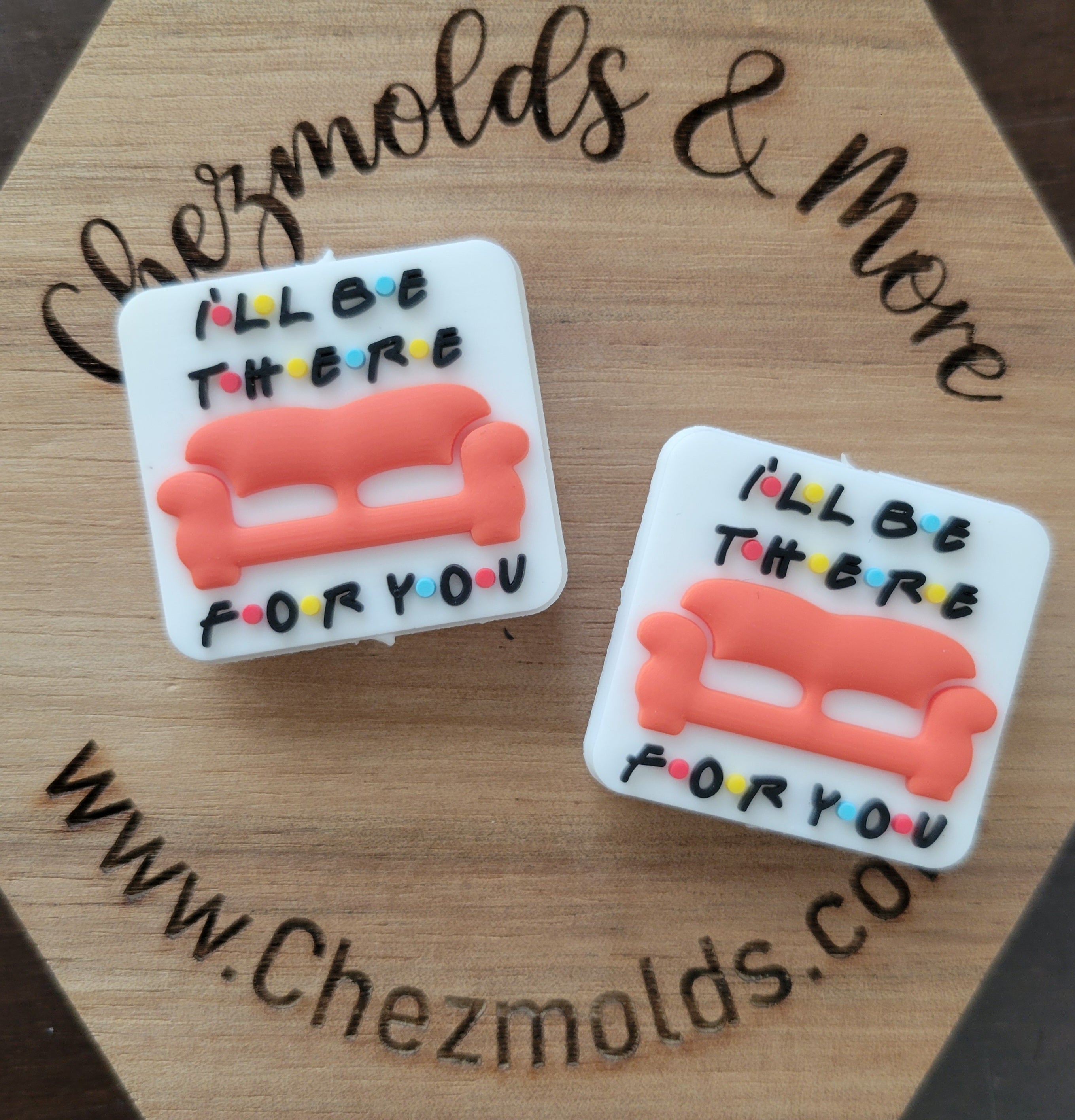 Friends ill be there for you- focal Bead – ChezMolds & More